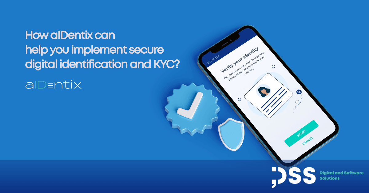 How aIDentix can help you implement secure digital identification and KYC